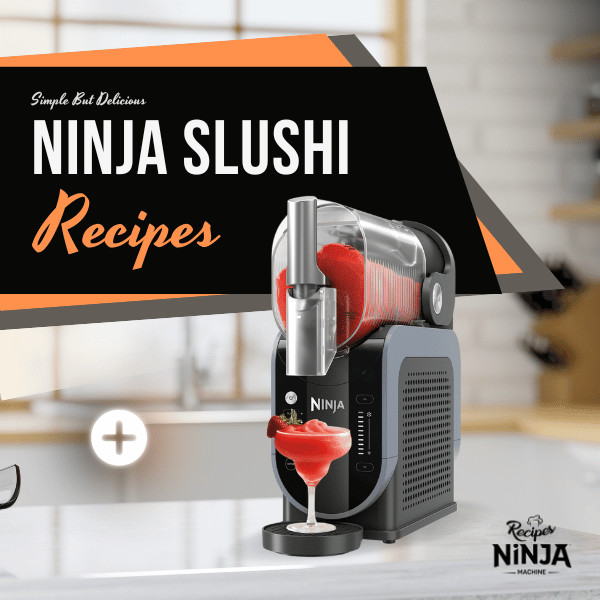 Ninja Machine Recipes - Ninja Creami, Foodi,Woodfire,Slushie